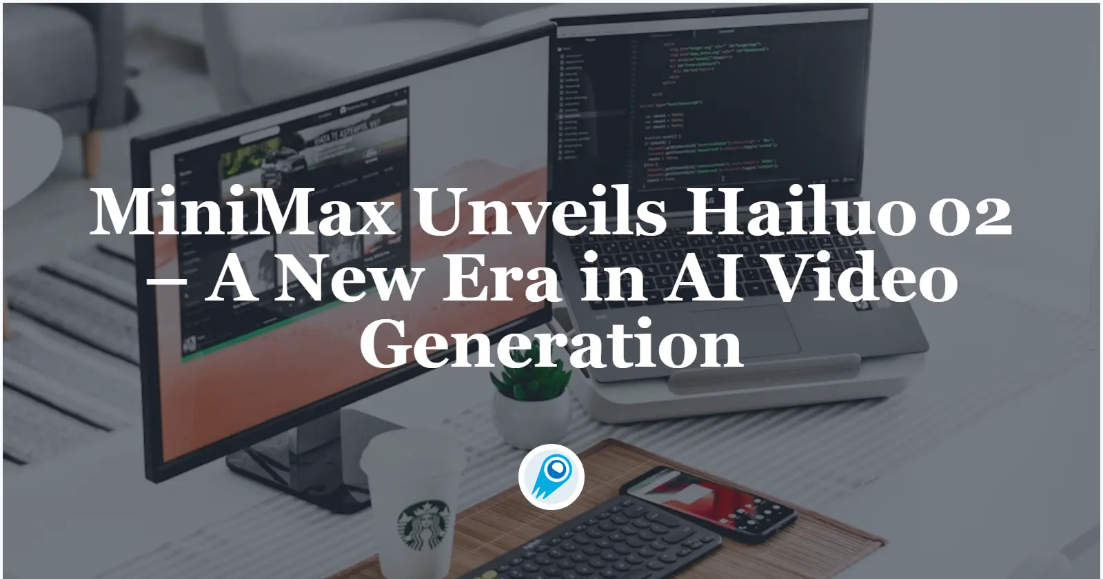 MiniMax Unveils Hailuo 02 – A New Era in AI Video Generation - CometAPI - All AI Models in One API